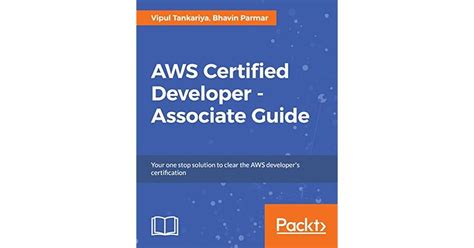 AWS Certified Developer Associate Guide Your One Stop Solution To Passing The AWS Developer S