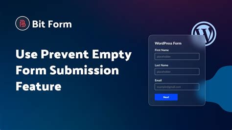 How To Use The Prevent Empty Form Submission Feature In Bit Form Step