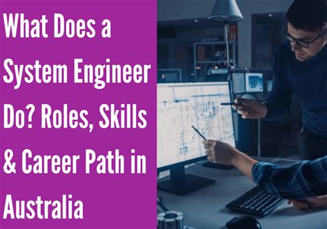 What Does A System Engineer Do Roles Skills And Career Path In Australia