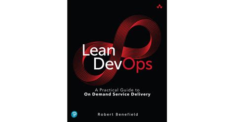 Lean Devops A Practical Guide To On Demand Service Delivery [book]