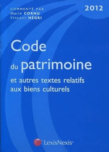 Code Du Patrimoine 2012 De Vincent Négri Livre Decitre