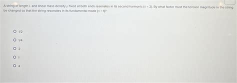 Solved A String Of Length L ﻿and Linear Mass Density μ