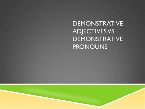 Demonstrative Adjectives Vs Ppt