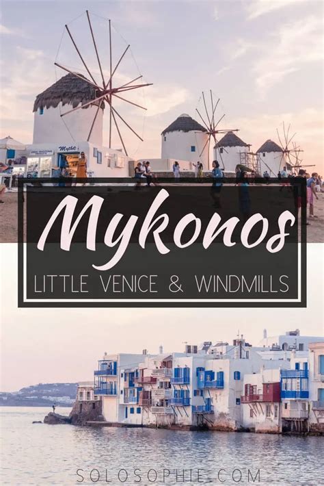 Mykonos Windmills And Little Venice A History And How To Visit Solosophie