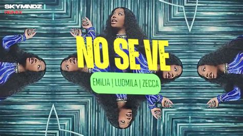 No Se Ve Emilia Ludmilla And Zecca Skymndz Remix Acordes Chordify