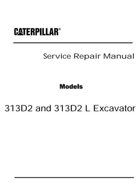 Caterpillar Cat 313d2 L Excavator Prefix Lcy Service Repair Manual