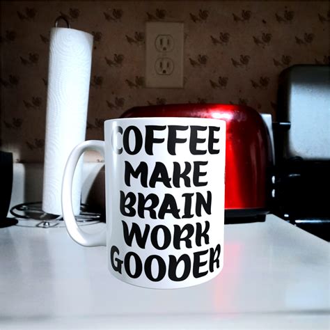 Humor Coffee Makes Brain Work Gooder V3 Pittsburgh Area Computer