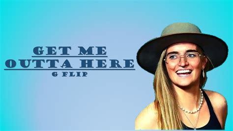 G Flip Get Me Outta Here Lyrics