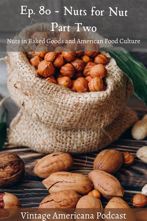 Ep 80 Nuts For Nuts Part Two Vintage Americana Podcast
