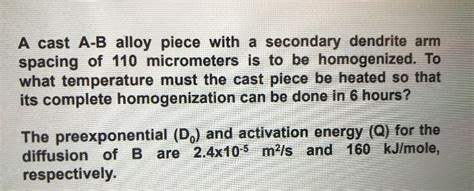Solved A Cast A−b Alloy Piece With A Secondary Dendrite Arm