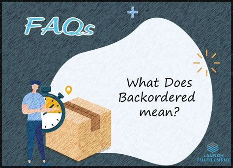 Faq What Does Backordered Mean 2024 Update Launch Fulfillment