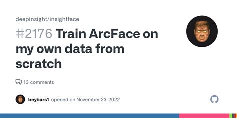 Train ArcFace On My Own Data From Scratch Issue Deepinsight Insightface GitHub