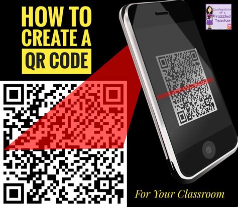 Confessions Of A Frazzled Teacher How To Create A Qr Code For Your Classroom
