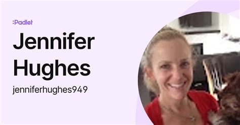 Jennifer Hughes Jenniferhughes949 Profile Padlet