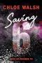 Saving 6 By Chloe Walsh [pdf]