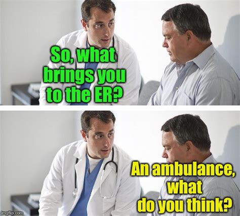 Emergency Room Memes Emergency Room Memes And Images Imgur