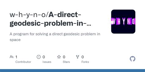 Github W H Y N Oa Direct Geodesic Problem In Space A Program For Solving A Direct Geodesic