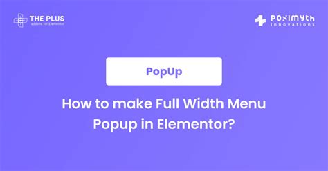 How To Make Full Width Menu Popup In Elementor The Plus Addons For