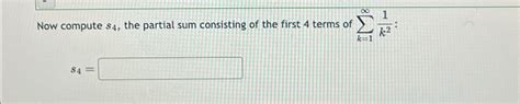solved now compute s4 ﻿the partial sum consisting of the