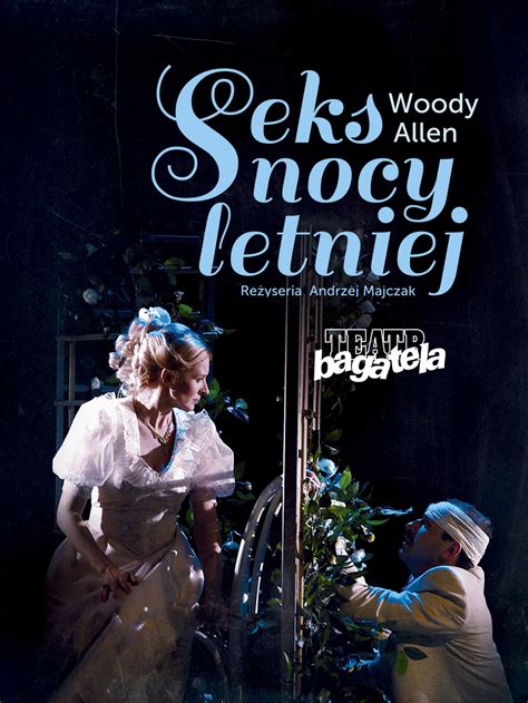 Seks Nocy Letniej Teatr Bagatelateatr Bagatela