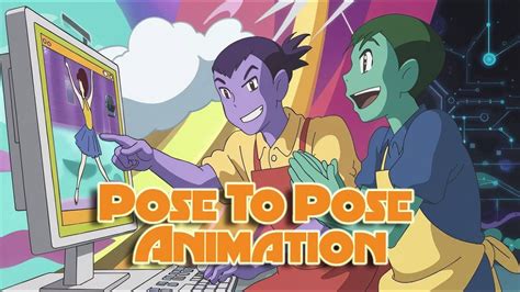 animating pose to pose essential tips for smooth animation youtube