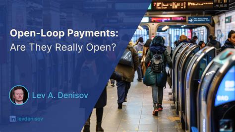 Open Loop Fare Payments Are They Really Open