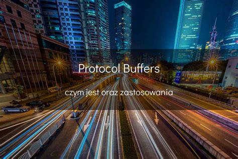 czym jest protocol buffers devszczepaniak pl