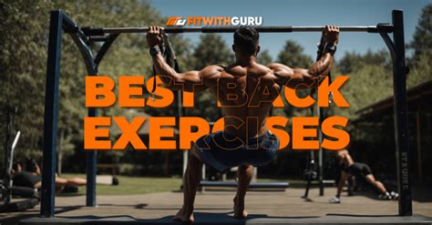 6 Best Calisthenics Exercises For Back Strength