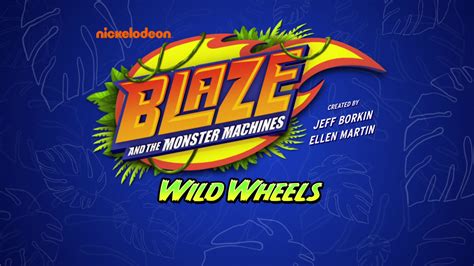 Wild Wheels Blaze And The Monster Machines Wiki Fandom