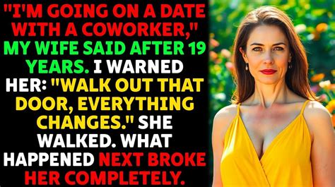 Im Going On A Date With A Coworker My Wife Said After 19 Years I