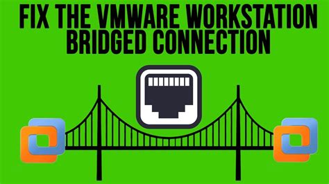 How To Fix The Bridged Connection Not Working In Vmware Workstation Issue Youtube