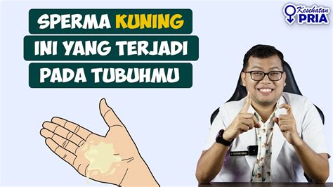 PENYEBAB SPERMA BERWARNA KUNING - DOKTER SADDAM ISMAIL - YouTube