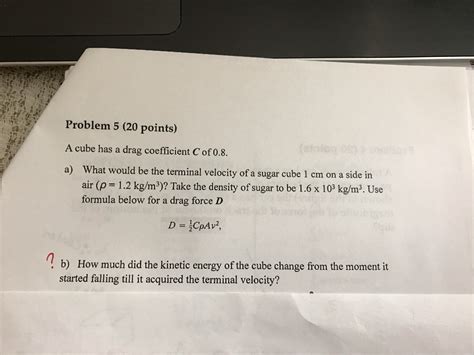 Solved A Cube Has A Drag Coefficient C Of 08 What Would
