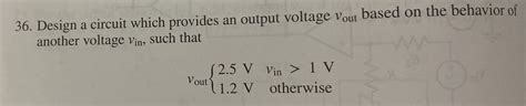 solved 36 design a circuit which provides an output voltage