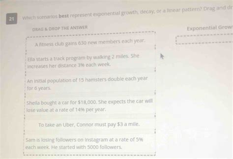 Solved 21 Which Scenarios Best Represent Exponential Growth Decay Or Solved 21 Which Scenarios Best Represent Exponential Growth Decay Or