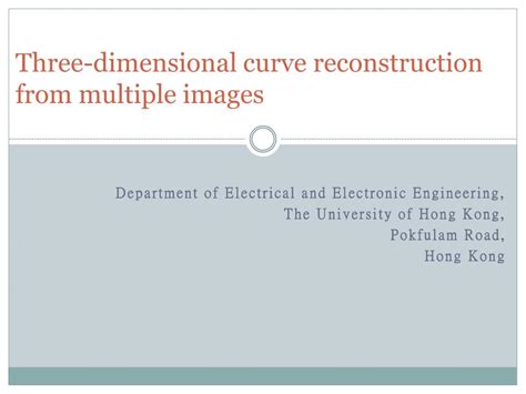 Ppt Three Dimensional Curve Reconstruction From Multiple Images