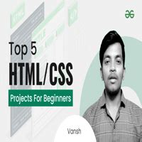Top 5 HTML CSS Projects For Beginners GeeksforGeeks Videos