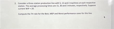 Solved 2 Consider A Three Station Production Line With 5