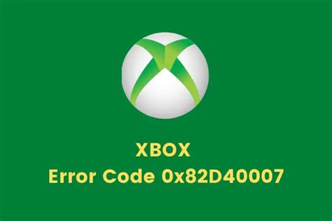How To Fix Xbox Error Code 0x82D40007