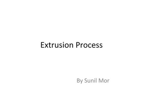Extrusion Processpptx