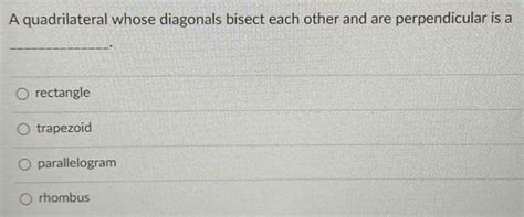 Solved A Quadrilateral Whose Diagonals Bisect Each Other And Are