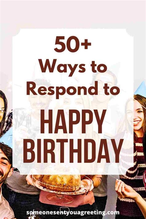 50 Ways To Respond To Happy Birthday Wishes And Messages Someone Sent