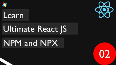 02 Npm And Npx React Reactjs Reactjstutorial Youtube