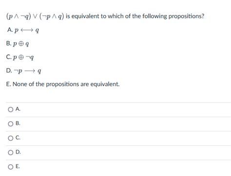 Solved P∧¬q ∨ ¬p∧q Is Equivalent To Which Of The
