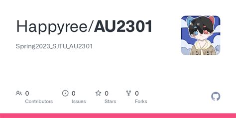 Github Happyreeau2301 Spring2023sjtuau2301