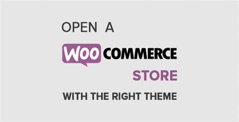 15 Tips On How To Choose The Right Woocommerce Theme For Your Online