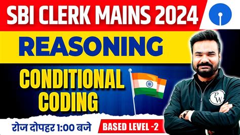 Sbi Clerk Mains 2024 Conditional Coding In Reasoning Sbi Mains Reasoning By Arpit Sir Youtube