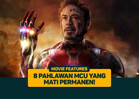 8 Pahlawan Mcu Yang Mati Permanen Greenscene
