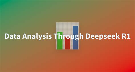 Data Analysis Through Deepseek R1 A Hugging Face Space By Mopium5
