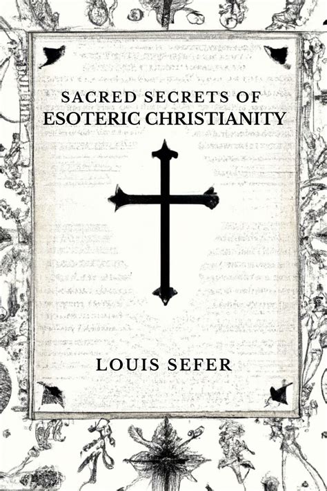 Sacred Secrets Of Esoteric Christianity